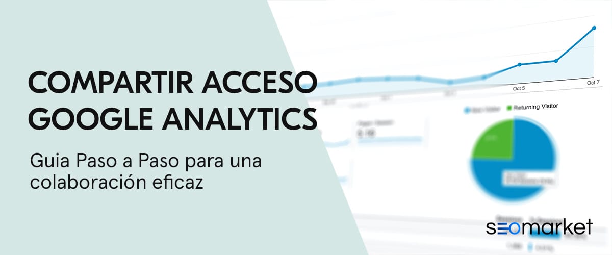 ᐈ Compartir acceso de Google Analytics: Una guia Paso a Paso para una colaboración eficaz ...